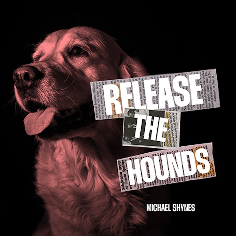 Release the Hounds by Michael Shynes Album | Artlist