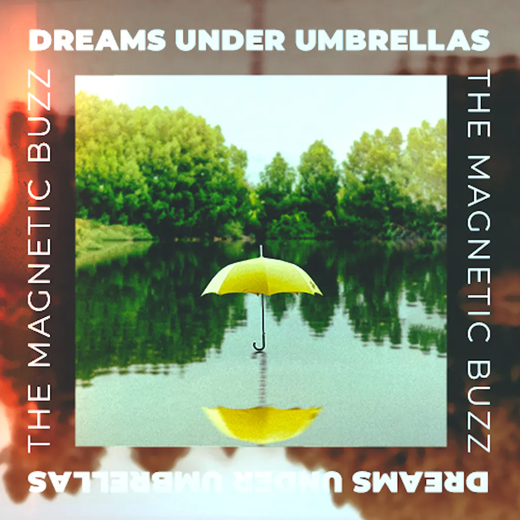 Dreams Under Umbrellas by The Magnetic Buzz Album | Artlist