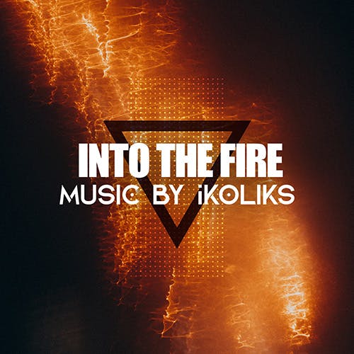 Into the Fire by Ikoliks - Royalty Free Music | Artlist
