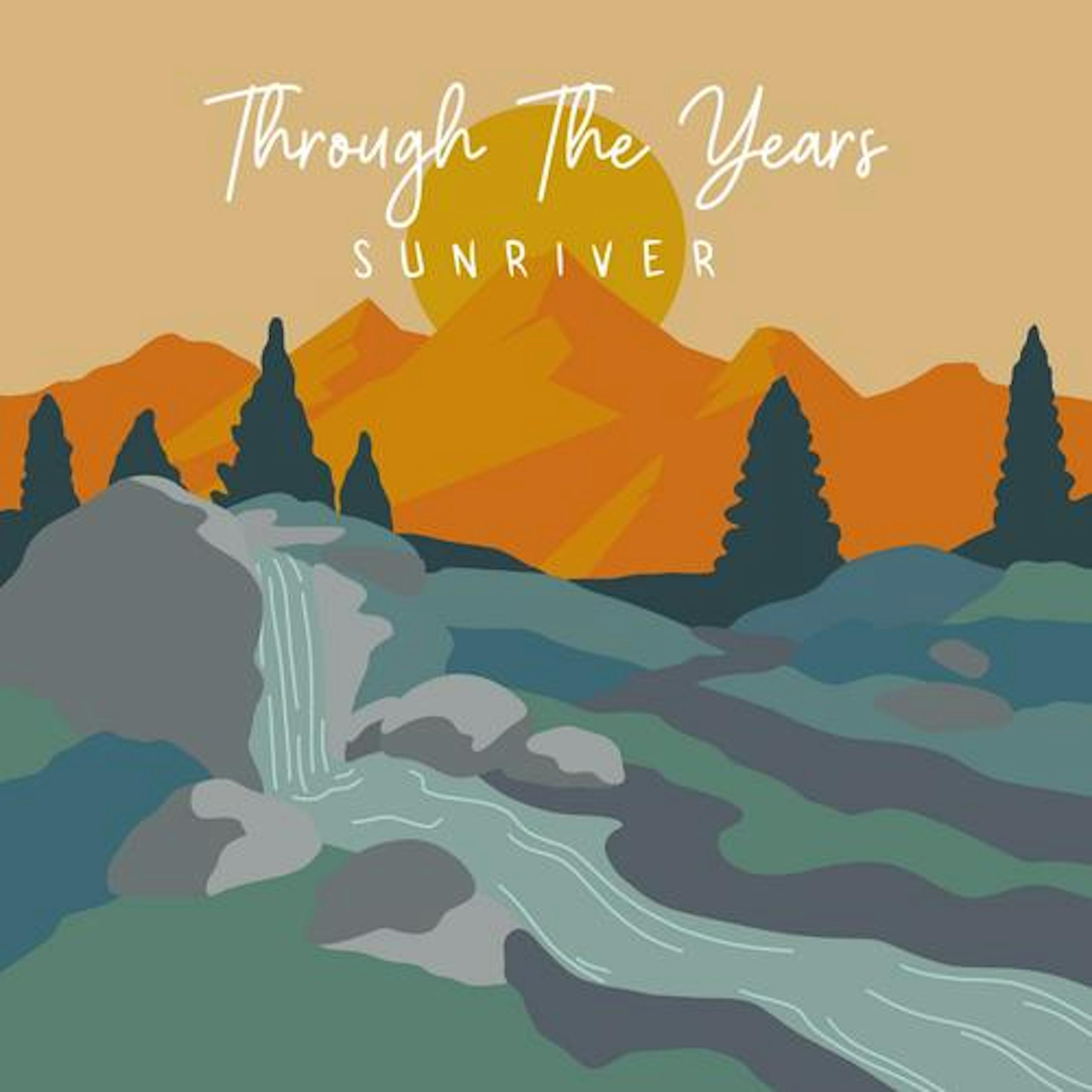 Through the Years by Sunriver Album | Artlist