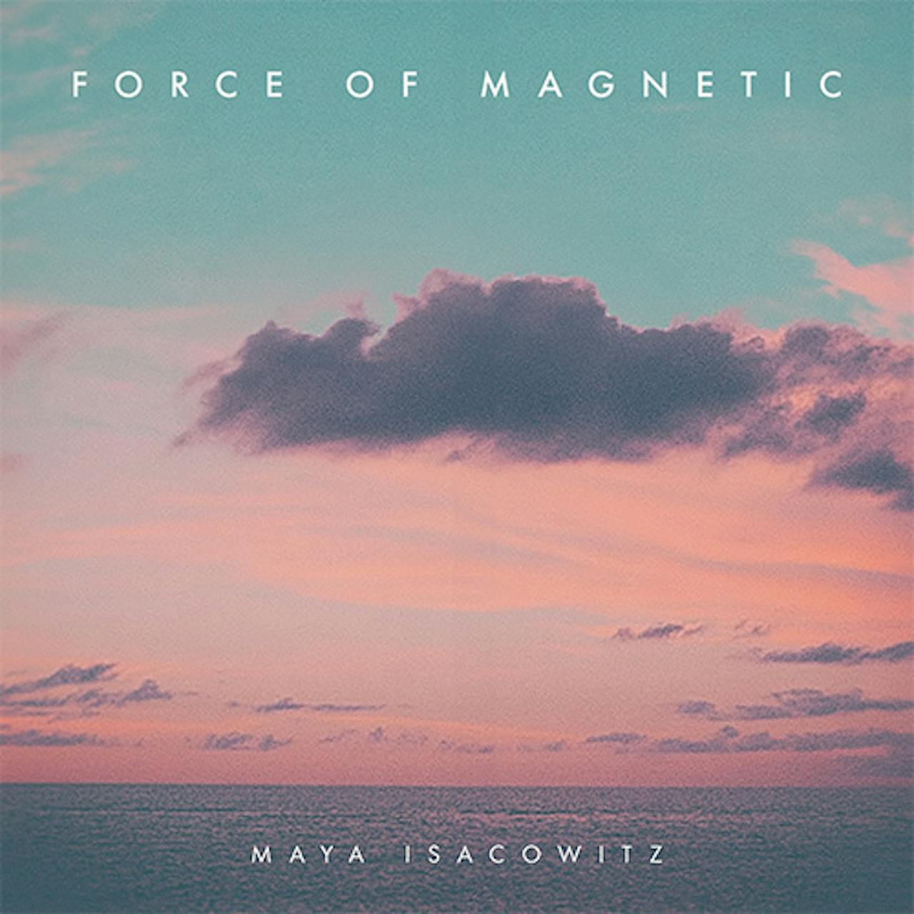 Force of Magnetic by Maya Isacowitz Album | Artlist