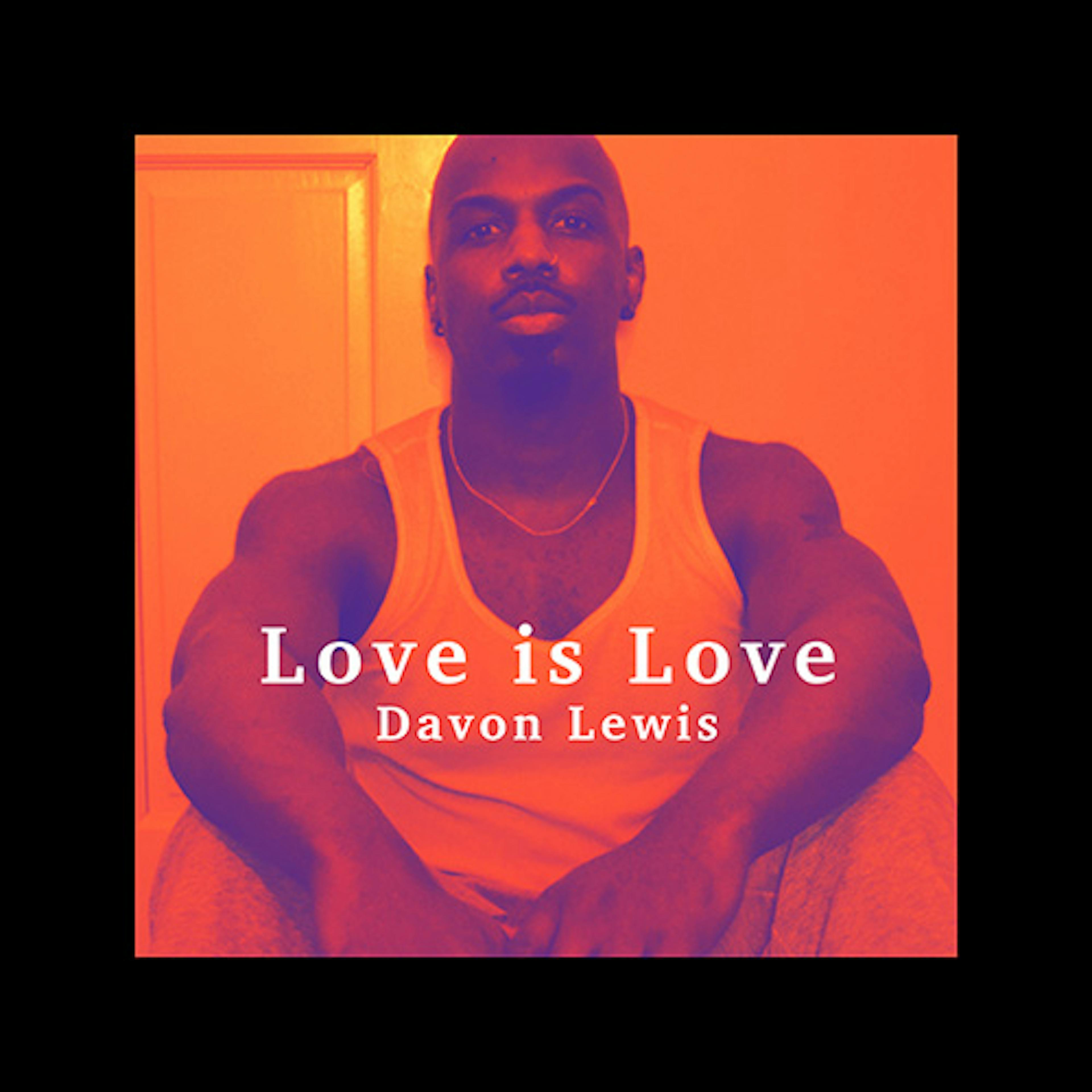 Love Is Love by Davon Lewis Album | Artlist